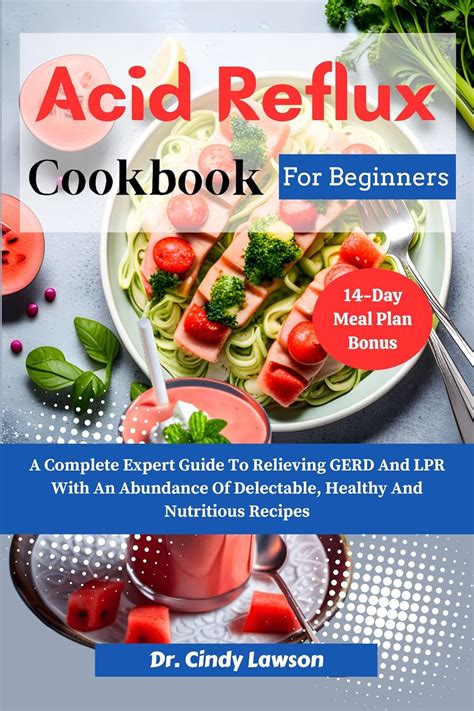 Acid Reflux Cookbook For Beginners A Complete Expert Guide To