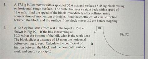 solved 1 2 a 17 5 g bullet moves with a speed of 55 6 m s