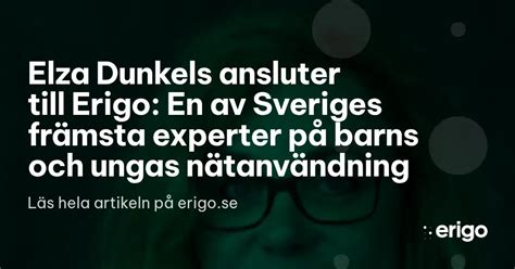 Elza Dunkels Ansluter Till Erigo Expert På Barns Och Ungas Digitala Värld Erigo