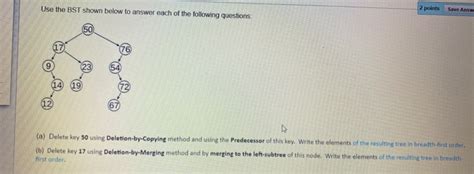 Solved Points Save Answ Use The BST Shown Below To Answer Chegg Com