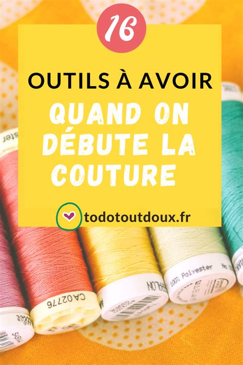 Quel Matériel Choisir Pour Débuter La Couture Les 16 Outils