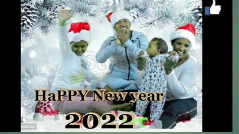 ሩሑስ ሓዱሽ ዓመት Happy New Yaer 2022 Youtube