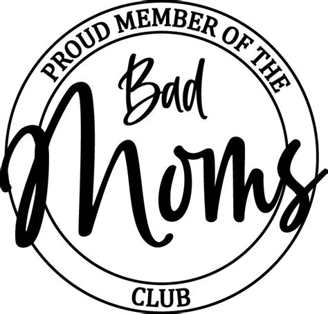 Proud Members Of Bad Moms Club Png Digital File Digital Download Png