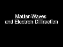Matter Waves And Electron Diffraction