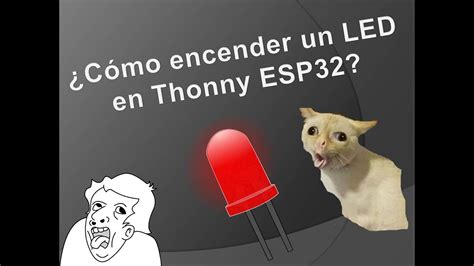 Thonny ¿cómo Encender Un Led En El Esp32 Usando Thonny Micropython