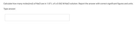 calculate how many moles mol of nacl are in 1 87 l of a 0 062 mnacl