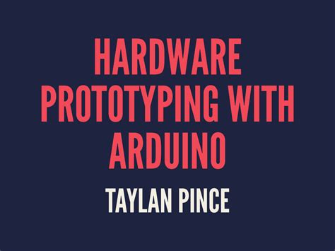 Hardware Prototyping With Arduino Speaker Deck