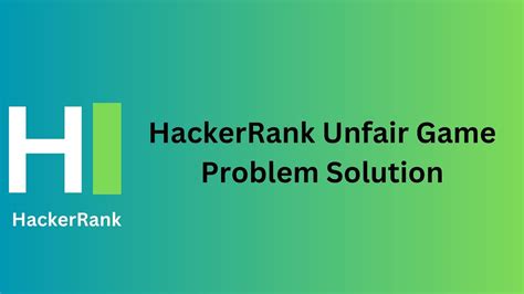 Hackerrank Unfair Game Problem Solution