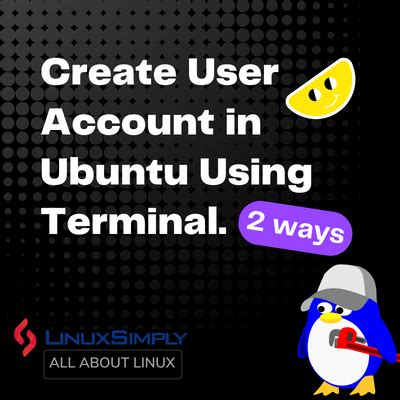 Create User Account In Ubuntu Using Terminal Methods