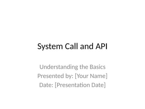 Systemcallsandapis Presentationpptx