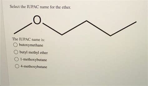Solved Select The Common Name For The Ether The Common Name