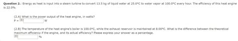 Solved Question 2 Energy As Heat Is Input Into A Steam
