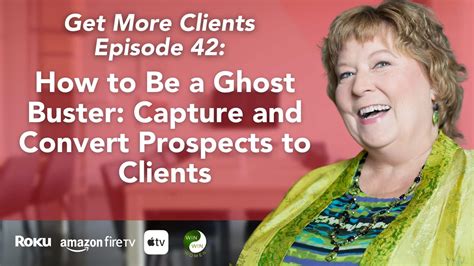 How To Be A Ghost Buster Capture And Convert Prospects To Clients