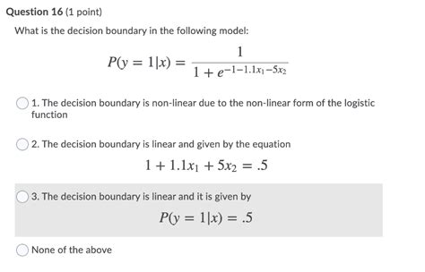 Solved Question 16 1 Point What Is The Decision Boundary