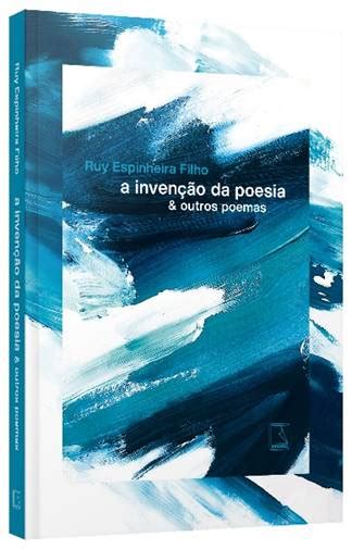 Ruy Espinheira Filho reúne produção recente em A invenção da poesia