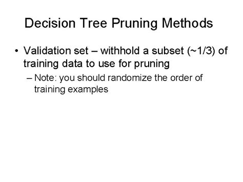 Decision Tree Pruning Methods Validation Set Withhold A