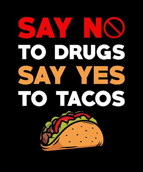 Taco Saying Funny Digital Art By Manuel Schmucker Fine Art America