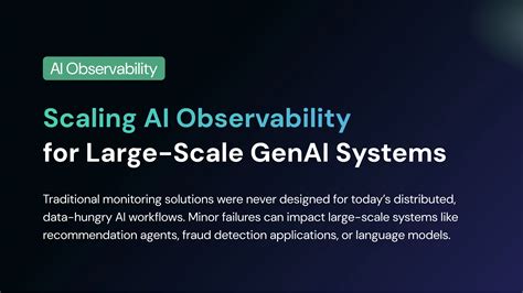Scaling Ai Observability For Large Scale Genai Systems