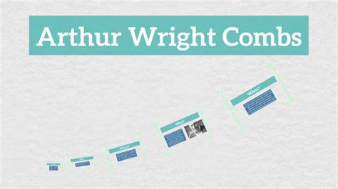 Arthur Wright Combs By Kaitlyn Hill On Prezi