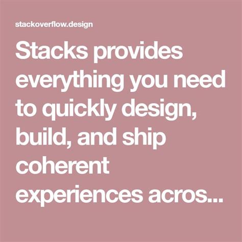 Stacks Provides Everything You Need To Quickly Design Build And Ship Coherent Experiences