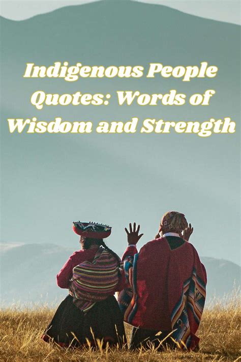 Indigenous People Quotes Words Of Wisdom And Strength Darling Quote
