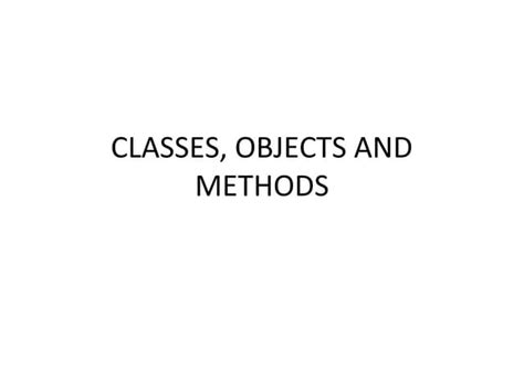 123 Java Classes Objects And Methodsppt