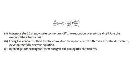 Solved D Do Dx A Integrate The 1d Steady State Convection