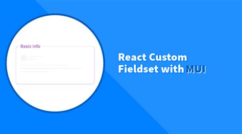 Creating React Fieldset Component With Mui