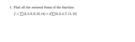Solved Find All The Minimal Forms Of The Function F Chegg