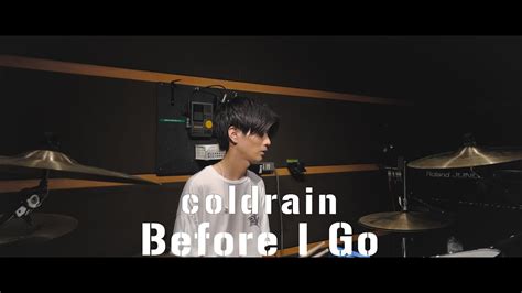 Before I Go Coldrain Drum Cover Youtube