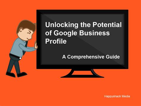 Unlocking The Potential Of Google Business Profile A Comprehensive Guide