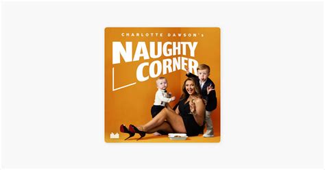 ‎charlotte Dawsons Naughty Corner On Apple Podcasts