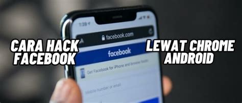 Cara Hack Fb Lewat Chrome Android Tembus Tanpa Aplikasi Jalantikus