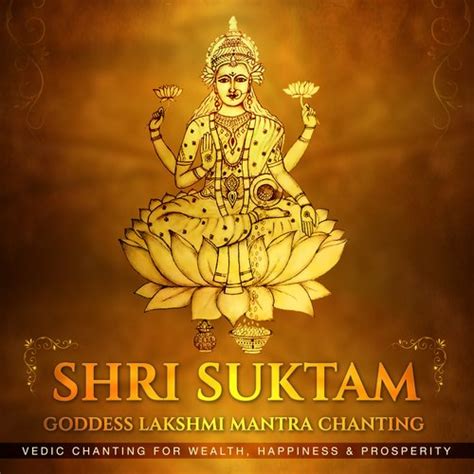 Shri Suktam Goddess Lakshmi Mantra Chanting Vedic Chanting For Wealth Happiness Prosperity