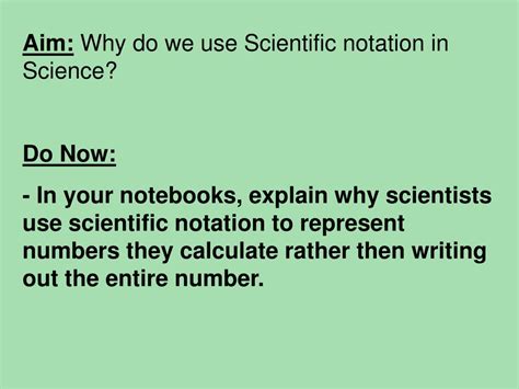 Ppt Aim Why Do We Use Scientific Notation In Science Do Now Powerpoint Presentation Id
