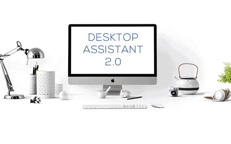 Introducing Desktop Assistant 2 0 Urban
