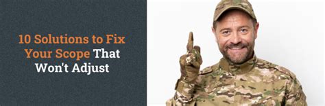 How To Fix A Scope That Won T Adjust Troubleshooting Tips