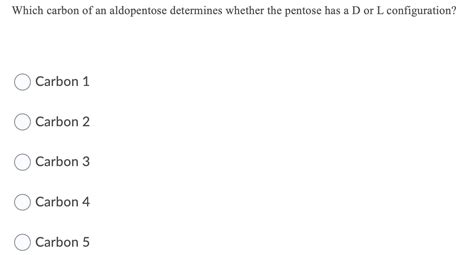 Solved Which Carbon Of An Aldopentose Determines Whether The