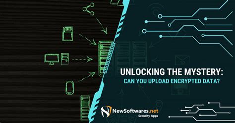 Unlocking The Mystery Can You Upload Encrypted Data
