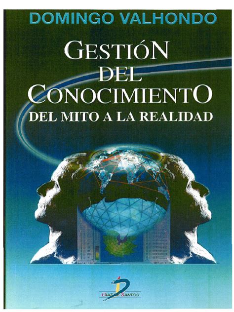 Domingo Valhondo Gestión Del Conocimiento Del Mito A La Realidad Pdf