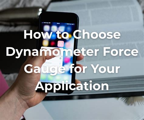 How To Choose Dynamometer Force Gauge For Your Application Punnaka