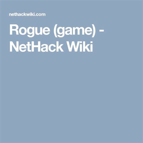 Rogue Game Nethack Wiki Rogue Game Rogues Roguelike Games