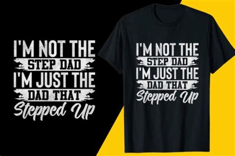 I M Not The Step Dad Father S Day Shirt Graphic By Graphical Shop Creative Fabrica