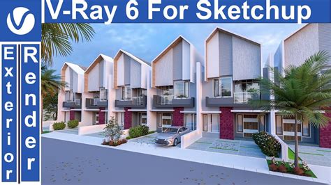 V Ray 6 For Sketchup Sketchup V Ray 6 Exterior V Ray 6 Exterior