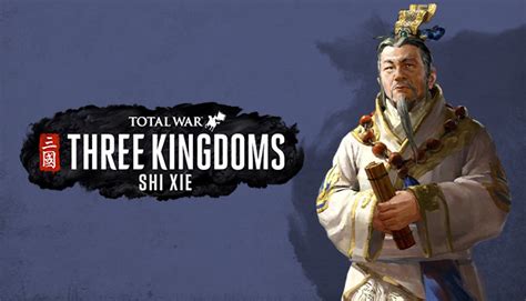 Total War: THREE KINGDOMS - Shi Xie on Steam