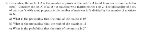 Solved 6 Remember The Rank Of A Is The Number Of Pivots Of