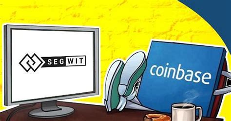 Coinbase To Implement Bitcoin Segwit In The Coming Few Weeks Album On