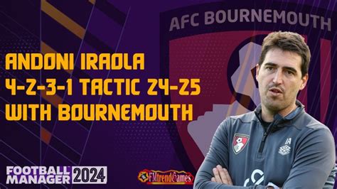 Andoni Iraola 4 2 3 1 Tactic With Afc Bournemouth 24 25 Season