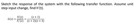 Solved Sketch The Response Of The System With The Following Chegg