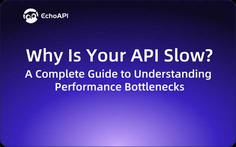 Why Is Your Api Slow A Complete Guide To Understanding Performance